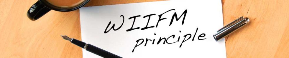 WIIFM Principle: The secret to grabbing audience attention